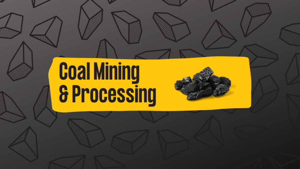 Coal Mining and Processing - How Does It Work?