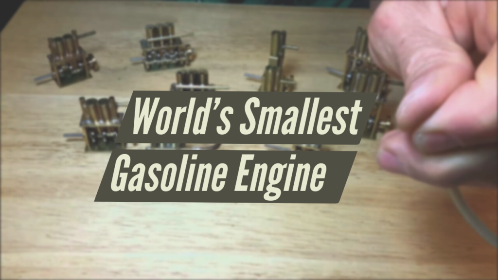 World’s Smallest Gasoline Engine - Technology Breakthrough